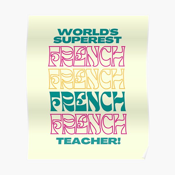 "Best French Teacher Appreciation Gift " Poster for Sale by ...