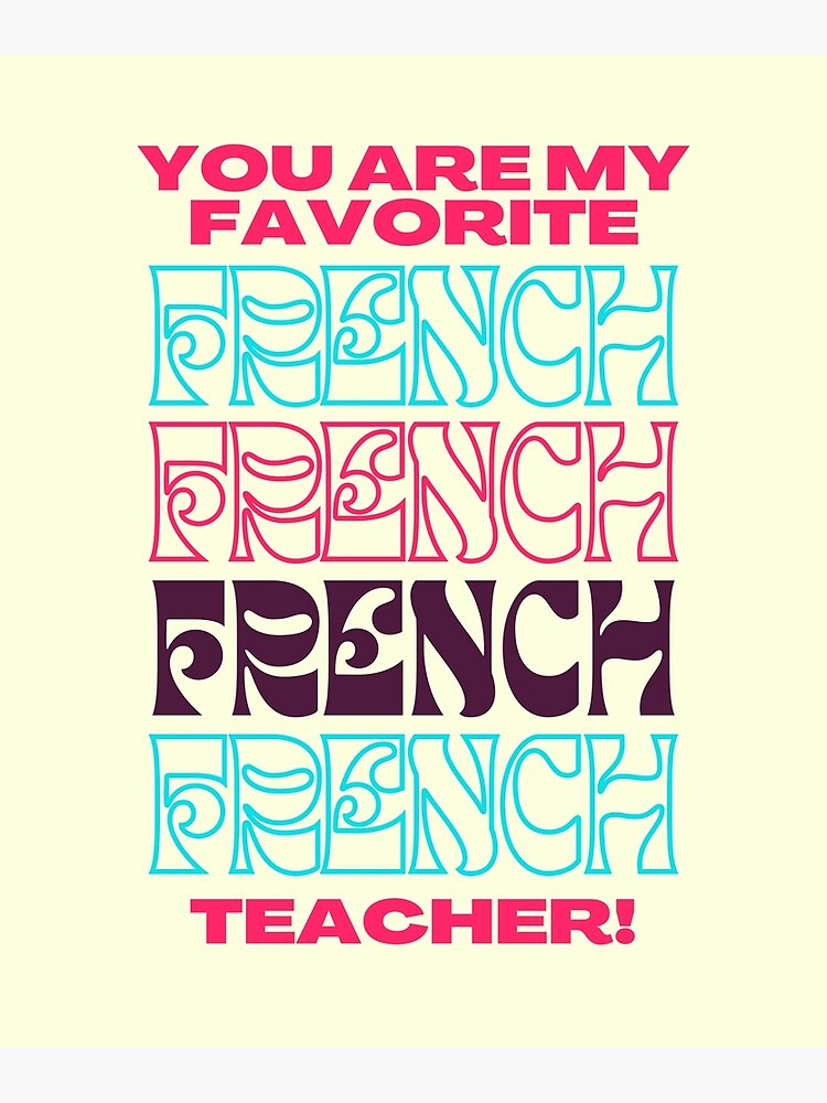 "Best French Teacher Appreciation Gift " Poster for Sale by ...