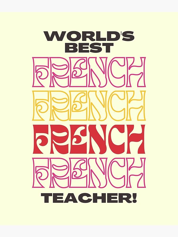 "Best French Teacher Appreciation Gift " Poster for Sale by ...