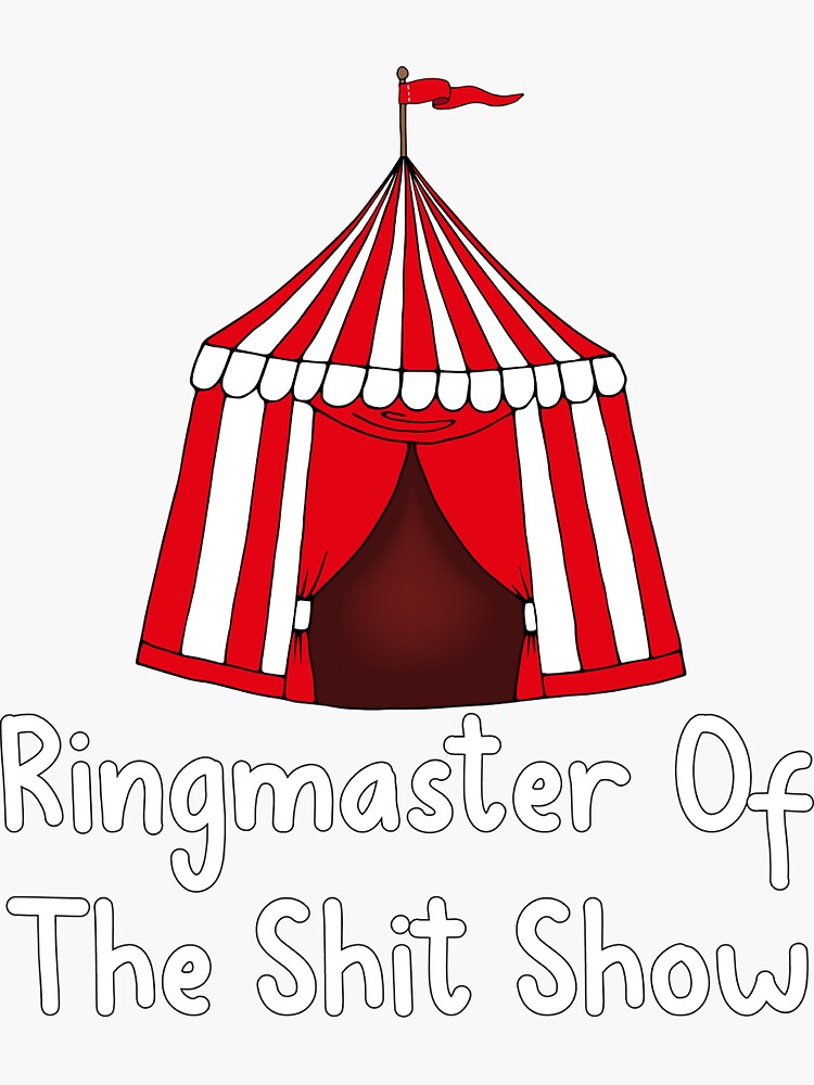 "Funny Ringmaster of The Shitshow Circus Staff Shit Show, Ringmaster of ...
