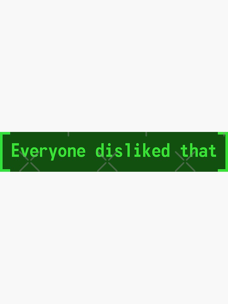 "Fallout "Everyone disliked that"" Sticker for Sale by IAmRalp | Redbubble