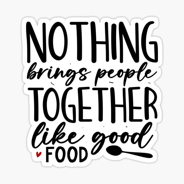 "Foodie Sayings :Funny Food Quotes" Sticker for Sale by remonss | Redbubble