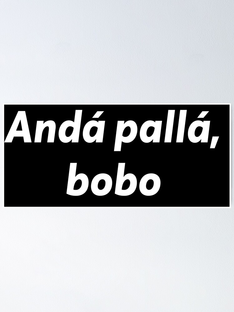 "Anda palla bobo, anda para alla bobo, lionel messi enojado" Poster for ...