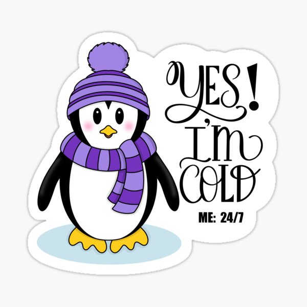 " Yes! I’m Cold, Me 24/7 Winter Penguin in Purple" Sticker for Sale by ...