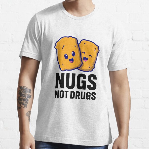 "Funny Chicken Nuggets - Nugs Not Drugs" T-shirt for Sale by ...