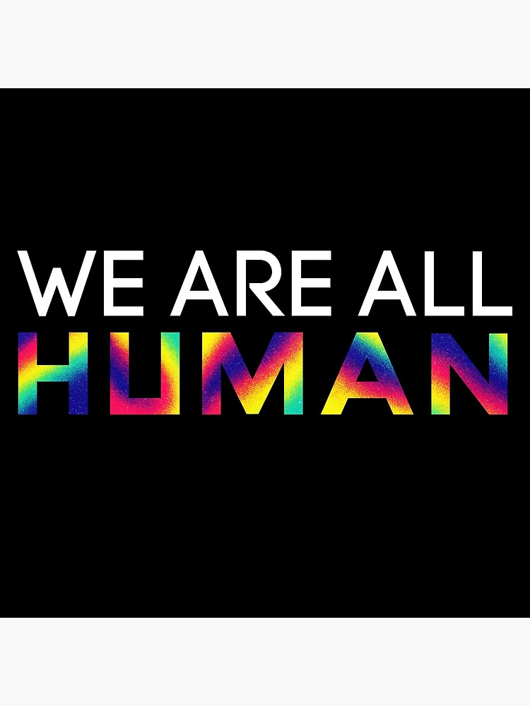 "Pride We Are All Human" Poster for Sale by TreasurePlanetV | Redbubble