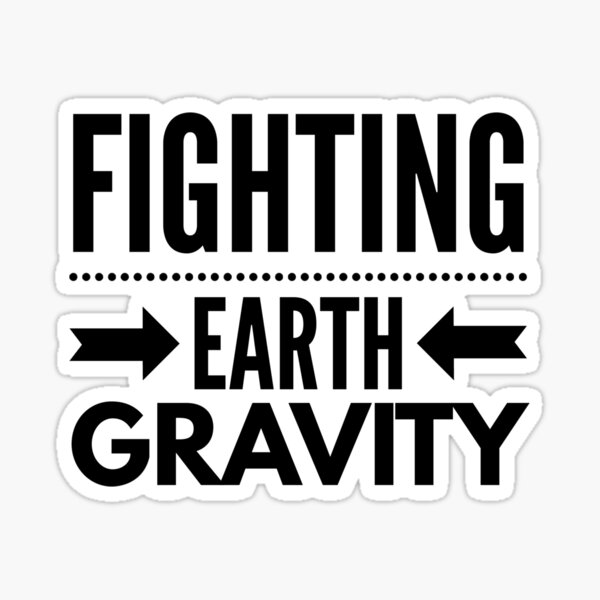 "Fighting Earth Gravity - POTS Dysautonomia" Sticker for Sale by ...