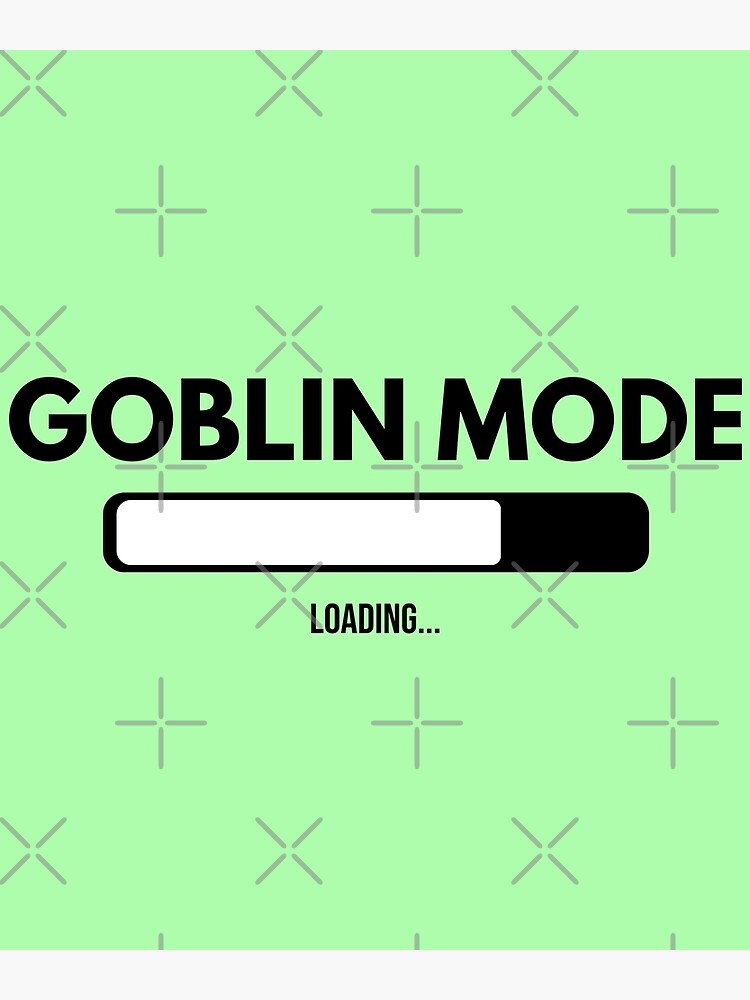 "Funny Goblin Mode Loading Meme, Mental Health Gift, Lazy Humor" Art ...