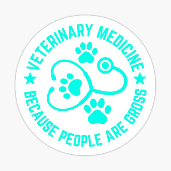 "Veterinary Medicine because people are gross" Sticker for Sale by ...