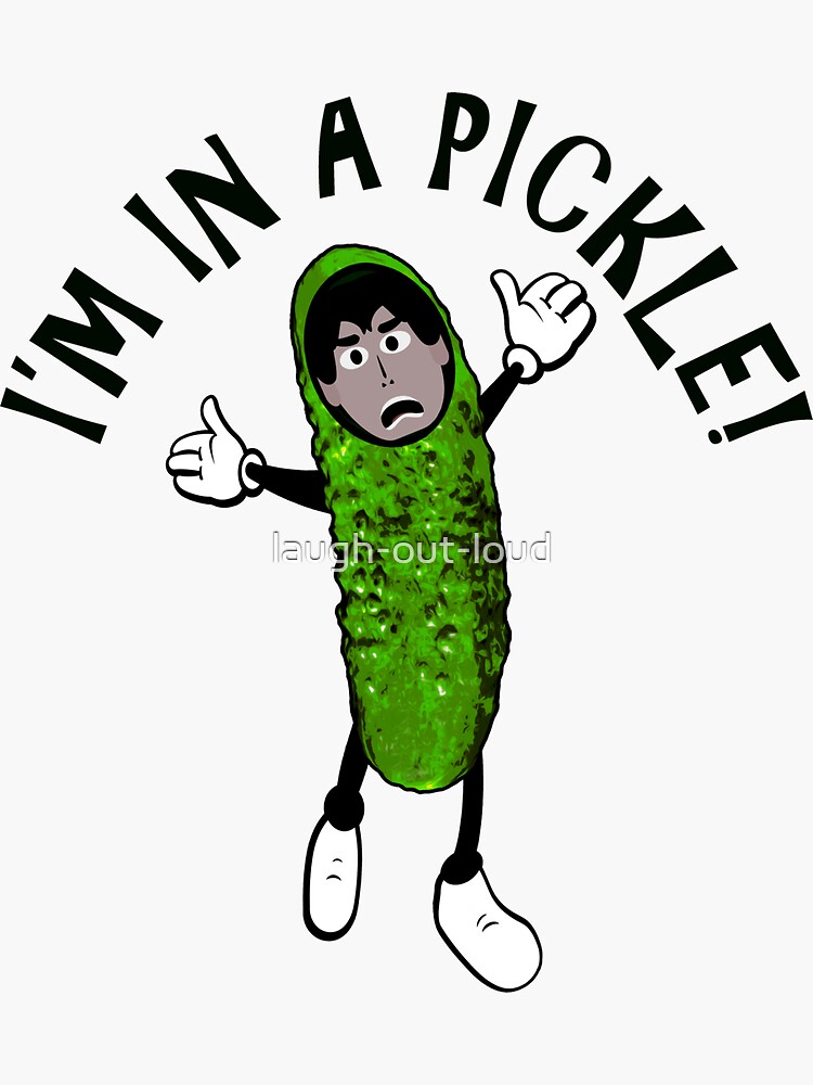 "I'm in a Pickle!" Sticker for Sale by laugh-out-loud | Redbubble