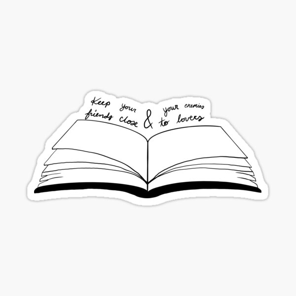 "Keep your friends close and your enemies to lovers- bookworm " Sticker ...