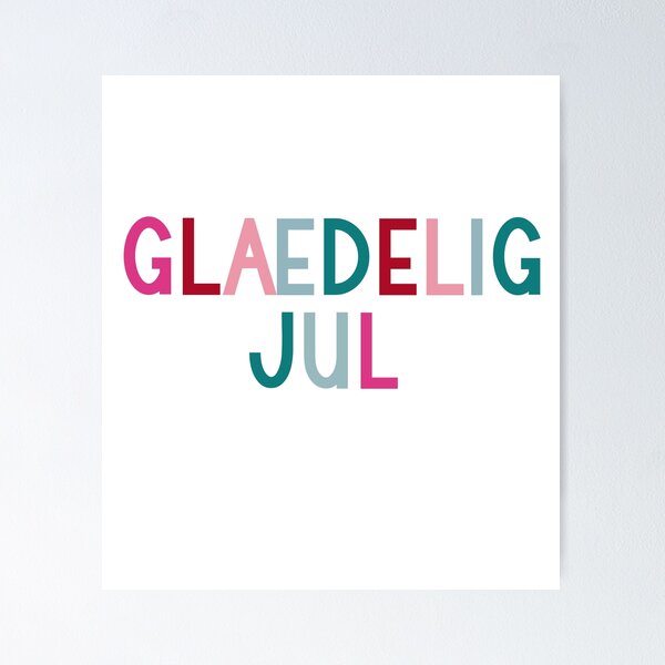 "Glaedelig Jul - Danish 'Merry Christmas'" Poster for Sale by Kristen ...