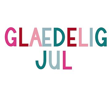 "Glaedelig Jul - Danish 'Merry Christmas'" Poster for Sale by Kristen ...