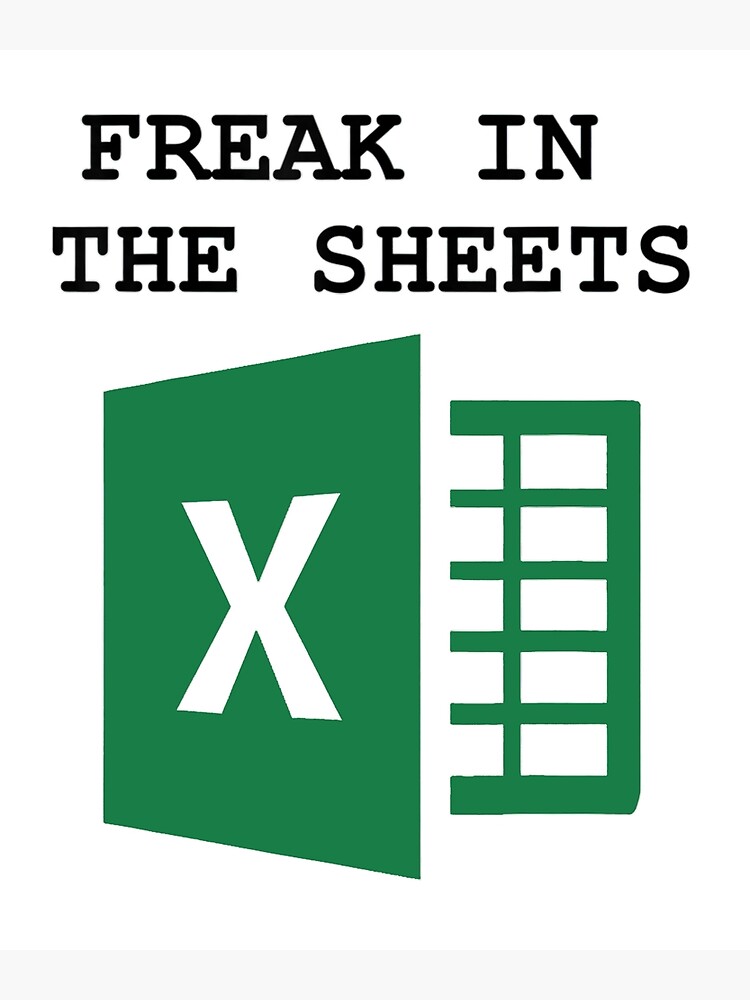 "Freak In The Excel Sheets " Poster for Sale by ZeldaDowney | Redbubble