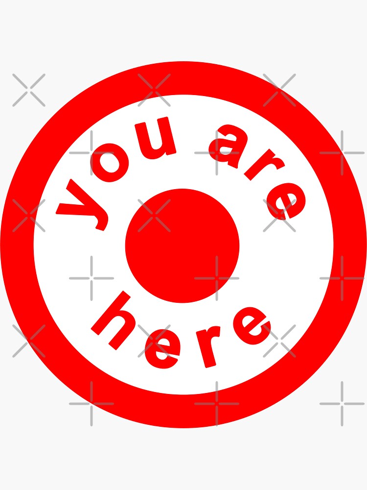 "You Are Here" Sticker for Sale by LittleUtopia | Redbubble