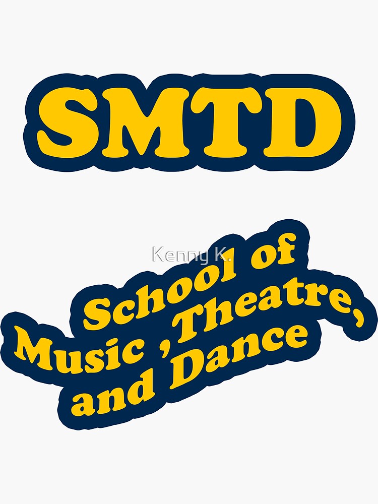 "Michigan SMTD School of Music, Theatre, and Dance" Sticker for Sale by ...