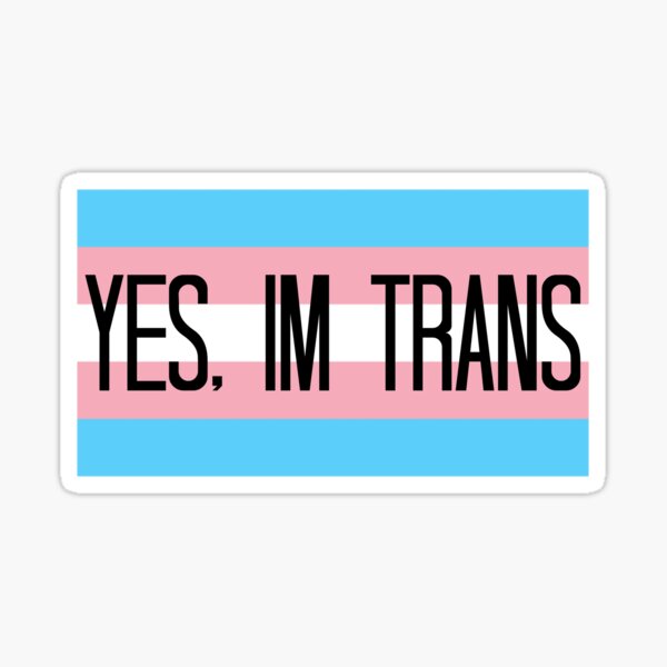 ""Yes, i'm trans" transgender pride lgbtqia+ design" Sticker for Sale ...