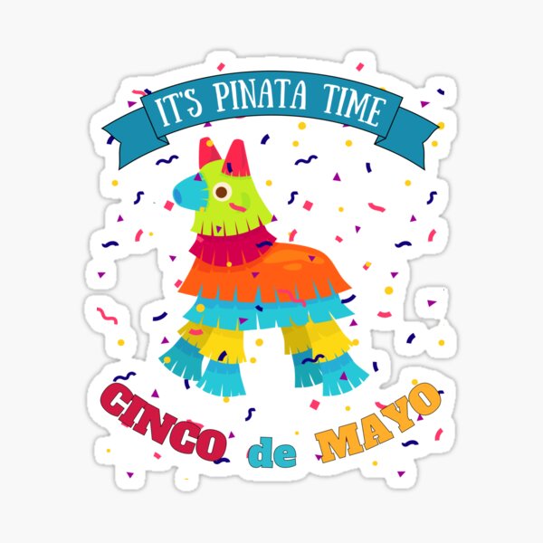 "IT'S PINATA TIME - CINCO De MAYO" Sticker for Sale by FXR-Designs ...