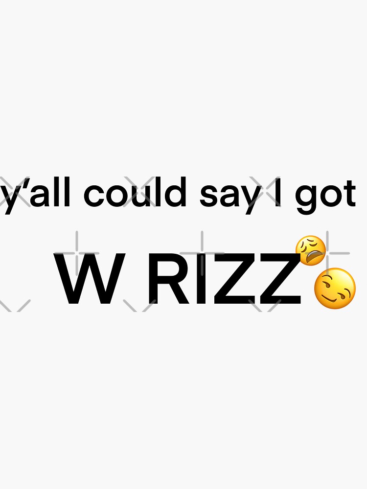 "Y’all could say I got W Rizz " Sticker for Sale by TheKorozOutlet ...
