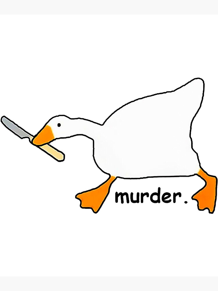 "Funny Goose Game Murder Funny Meme" Poster for Sale by syuaibecowasc | Redbubble