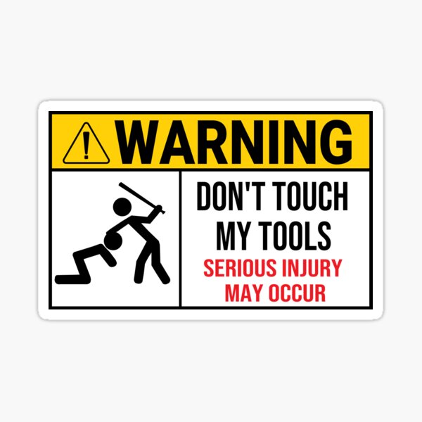 " Funny Mechanic Warning sign - Don't Touch My tools " Sticker for Sale ...