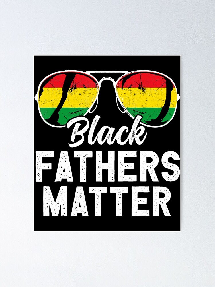 "Black Fathers Matter Dad History Month Husband Dope Leader" Poster for ...