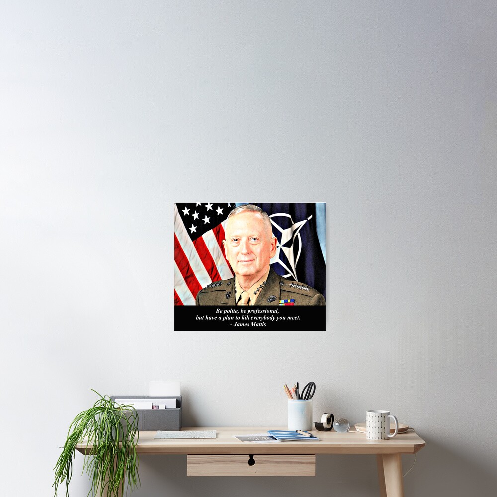 "James Mattis - Quote" Poster for Sale by JoyMichelle | Redbubble
