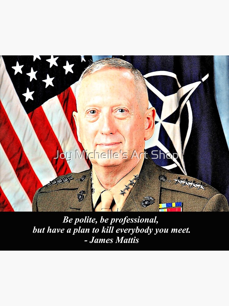 "James Mattis - Quote" Poster for Sale by JoyMichelle | Redbubble