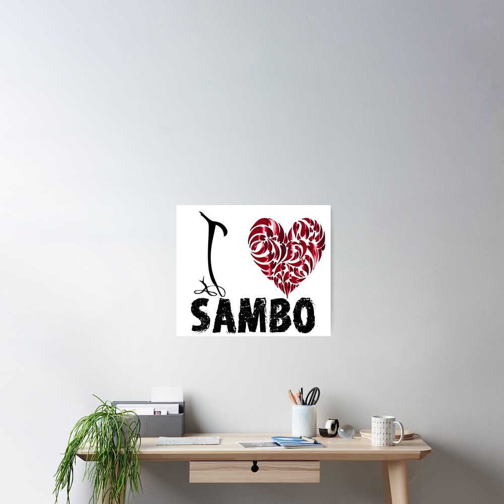 "Sambo T shirt Design I Love Sambo" Poster for Sale by MartialArtsNerd ...