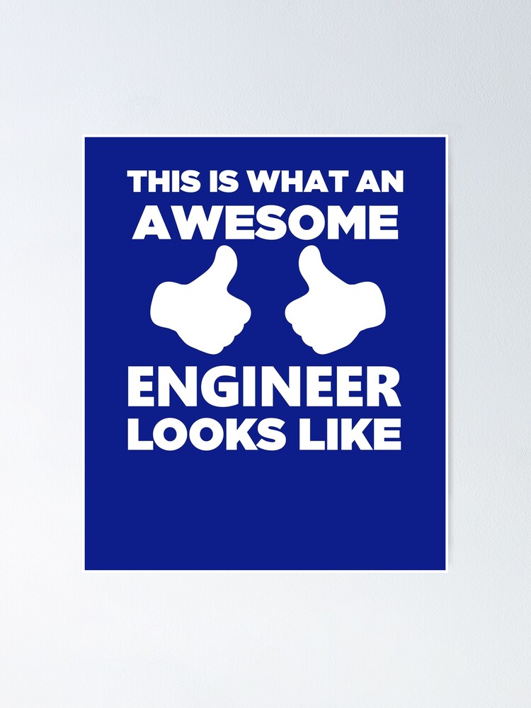 "This Is What An Awesome Engineer Looks Like" Poster for Sale by ...