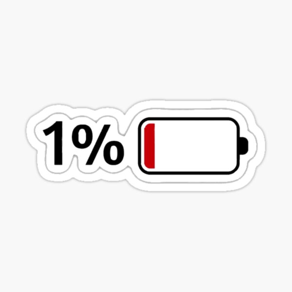 "1 Percent , Battery Low " Sticker for Sale by Lineemme | Redbubble