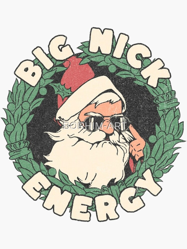 "big nick energy funny xmas christmas" Sticker for Sale by BORHIM-ART ...