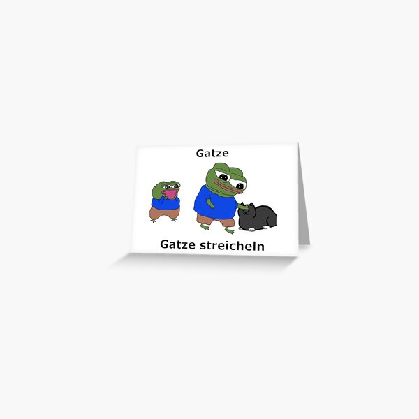 "Gatze, Gatze Streicheln or Pepe pets cat meme" Greeting Card for Sale ...