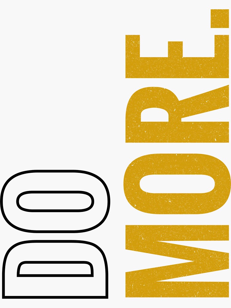 "Do More Version 2 Gold" Sticker for Sale by procreativefox | Redbubble