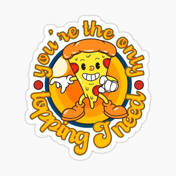 "You're the only topping I need" Sticker for Sale by onemoremask ...
