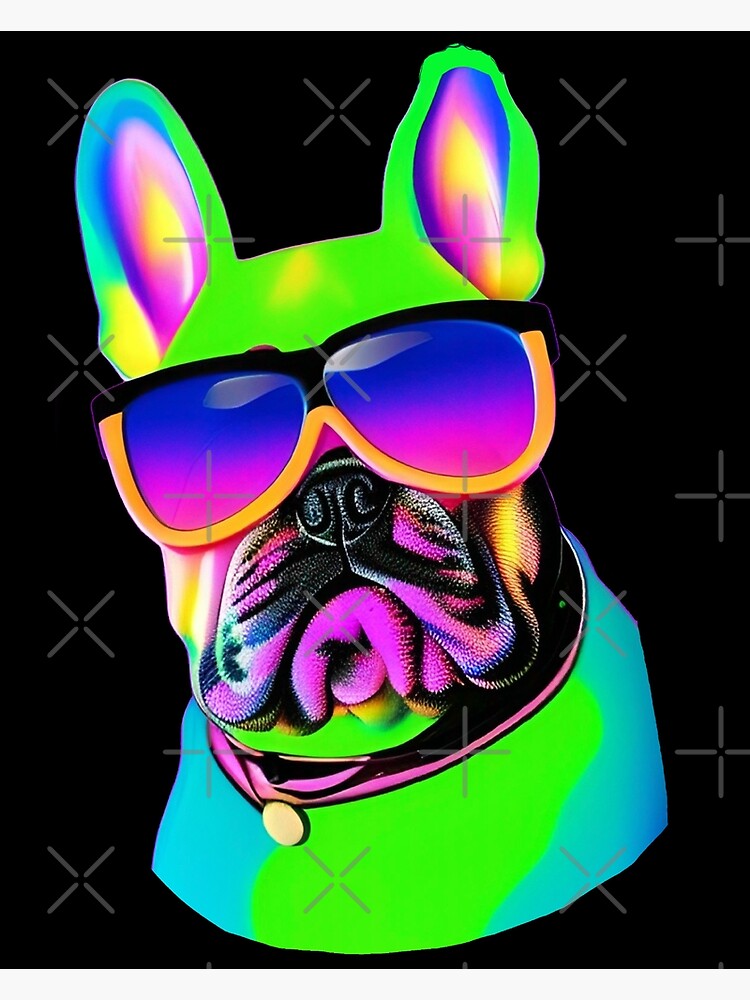 "Trippy dog. Psychedelig French Bulldog." Poster for Sale by Neo ...