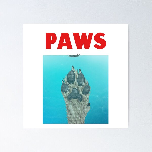 "Paws Jaws " Poster for Sale by TreasurePlanetV | Redbubble