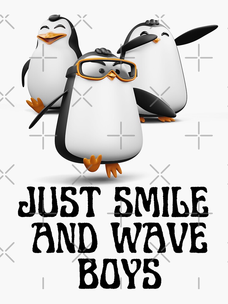 "just smile and wave boys Sticker" Sticker for Sale by NewBuddiesStore ...