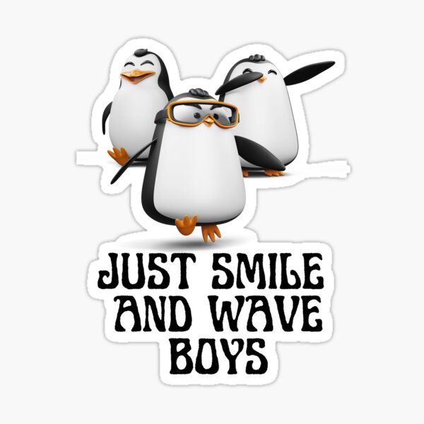 "just smile and wave boys Sticker" Sticker for Sale by NewBuddiesStore ...