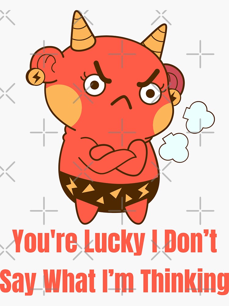 "You're Lucky I Don’t Say What I’m Thinking , Cute Anime Oni, Angry Oni ...