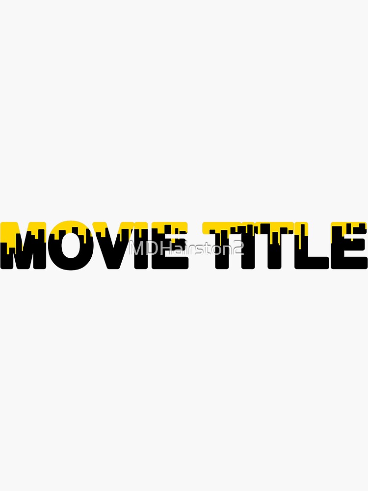 "Movie Title text graphic Yellow" Sticker for Sale by MDHairston2 ...