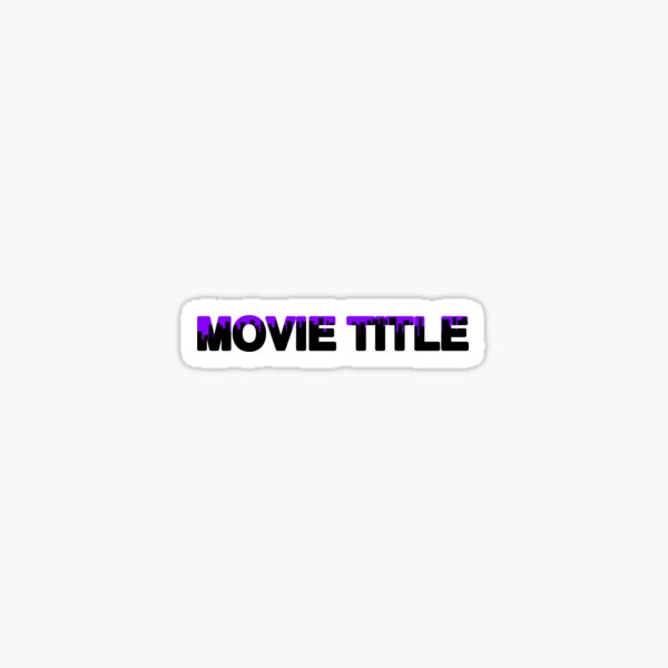 "Movie Title text graphic Purple" Sticker for Sale by MDHairston2 ...