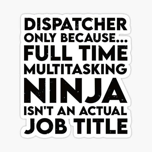 "Multitasking Ninja Funny Dispatcher Emergency 911 Dispatcher" Sticker ...