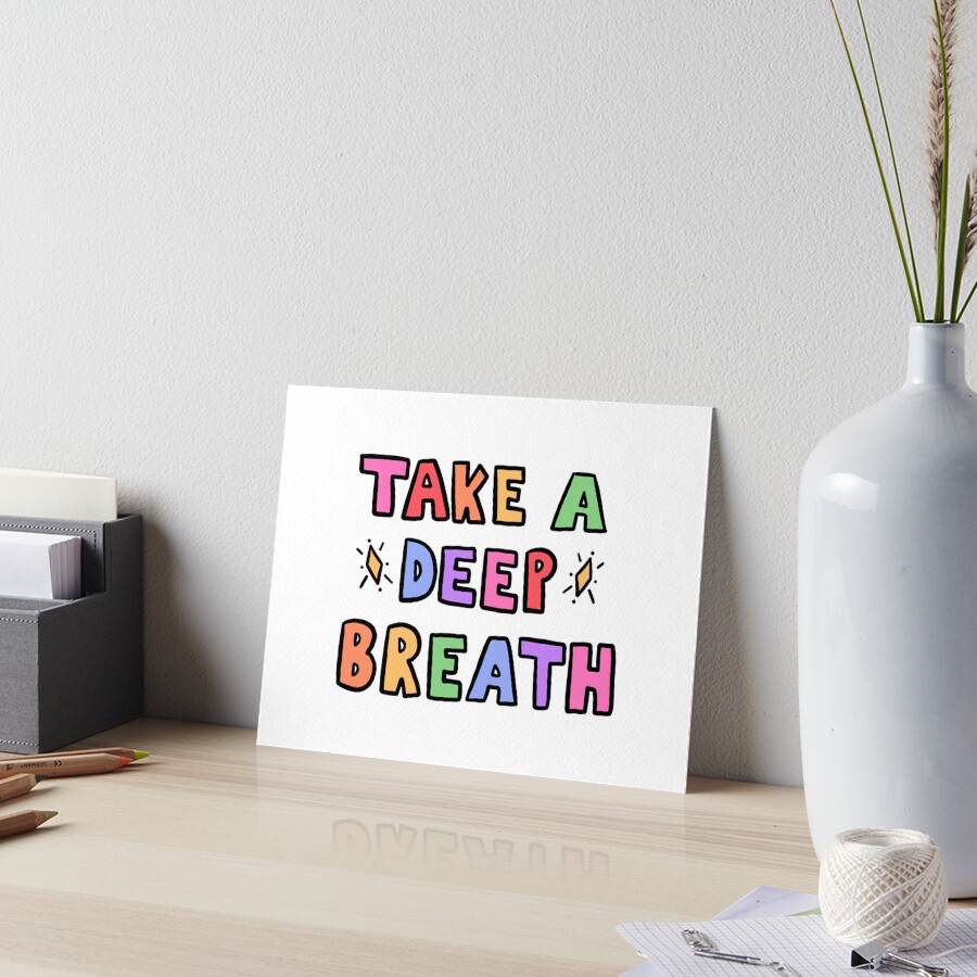 "Take A Deep Breath" Poster for Sale by crystaldraws | Redbubble