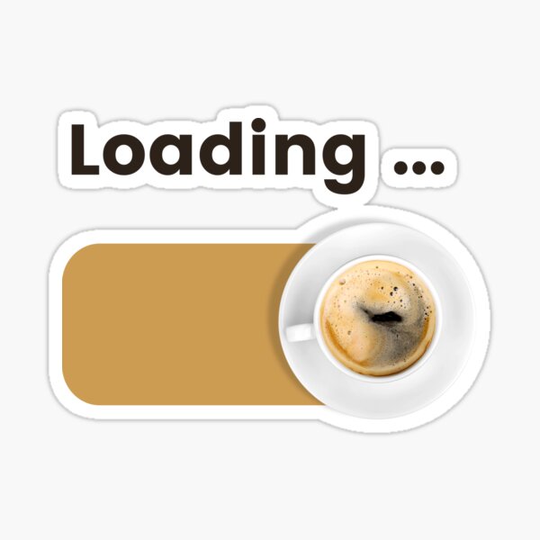 "Coffee Loading" Sticker for Sale by Pixel4Art | Redbubble