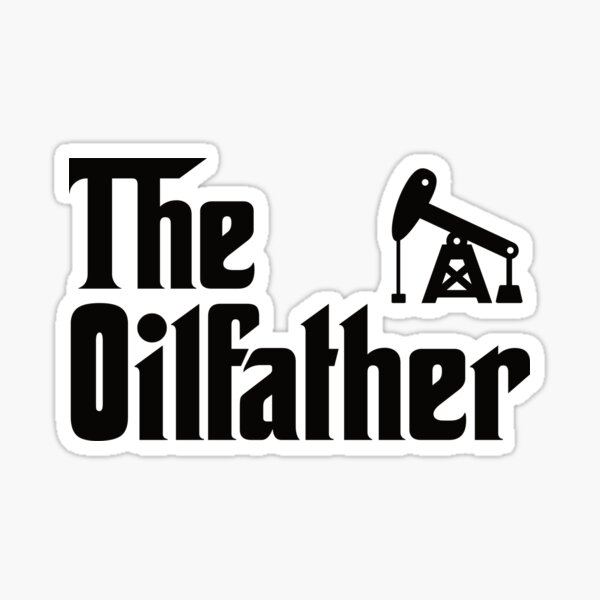 "The Oil Father Oilfield Worker Dad Oilman Funny Driller" Sticker for ...