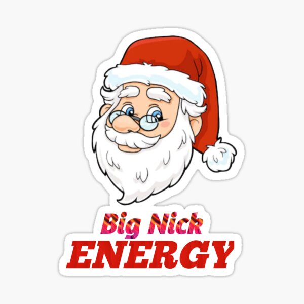 "big Nick energy " Sticker for Sale by Lakilouk | Redbubble