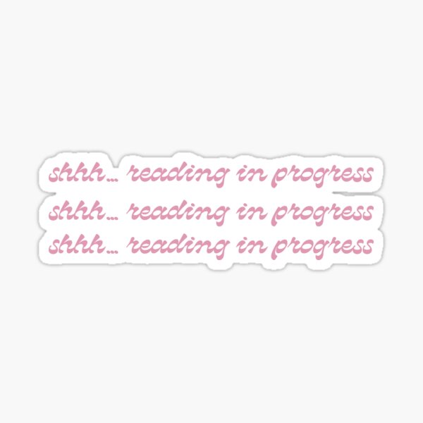 "Shh Reading in Progress" Sticker for Sale by de-luz-designs | Redbubble