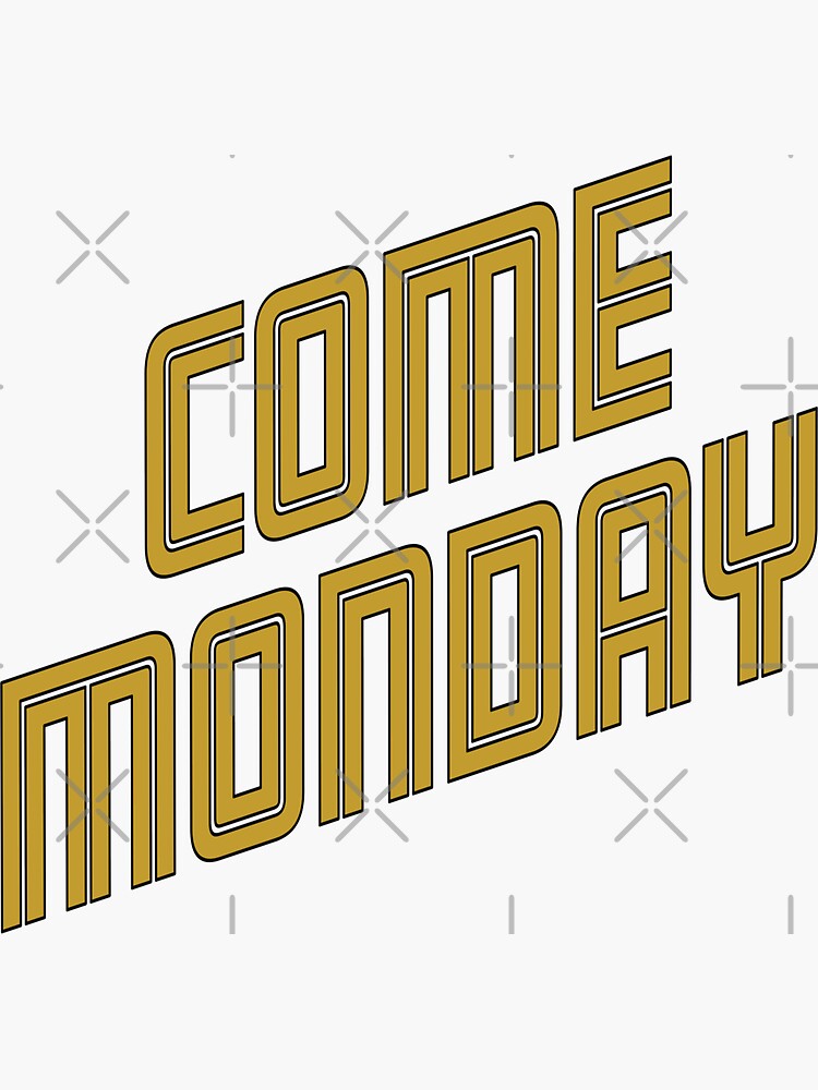 "Come Monday " Sticker for Sale by PHNation | Redbubble