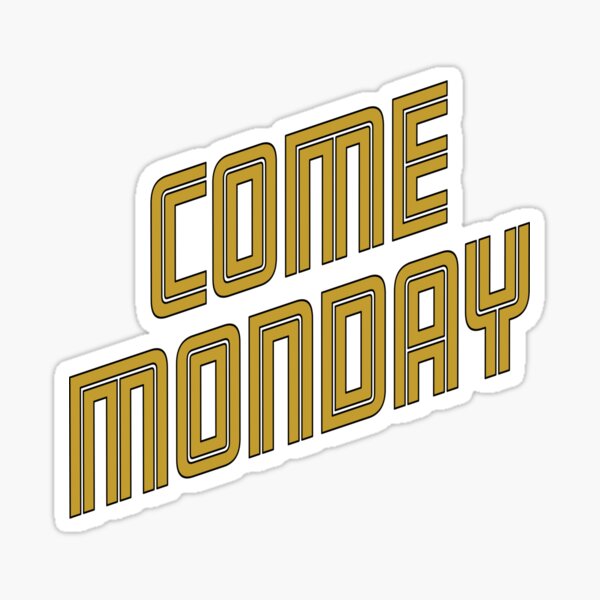 "Come Monday " Sticker for Sale by PHNation | Redbubble